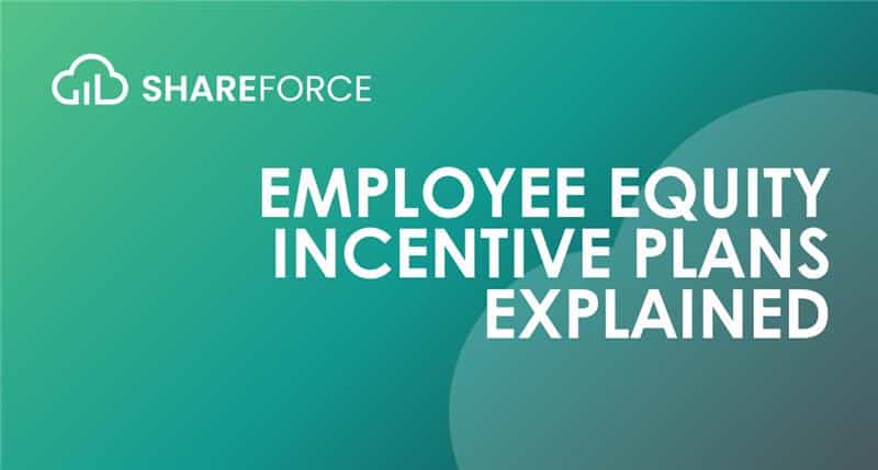 Employee Equity Incentive Plans Explained | Shareforce